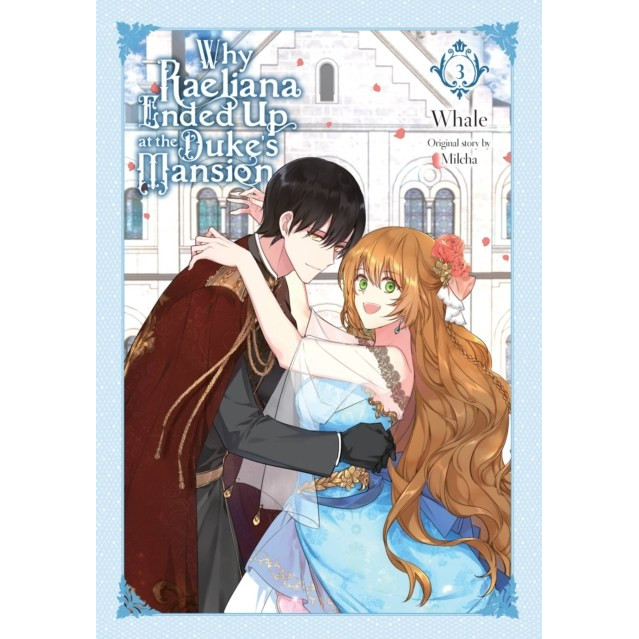 Why Raeliana Ended Up at the Duke's Mansion, Vol. 3 - Karen Whalen ...