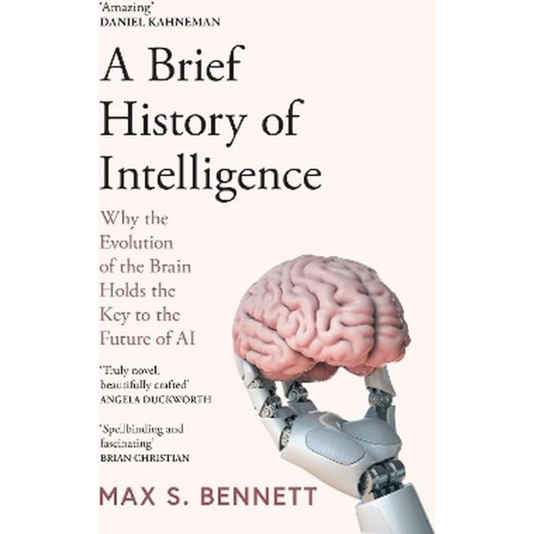 A Brief History of Intelligence: Why the Evolution of the Brain Holds ...