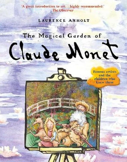 The Magical Garden of Claude Monet - Laurence Anholt | BestPrice.gr