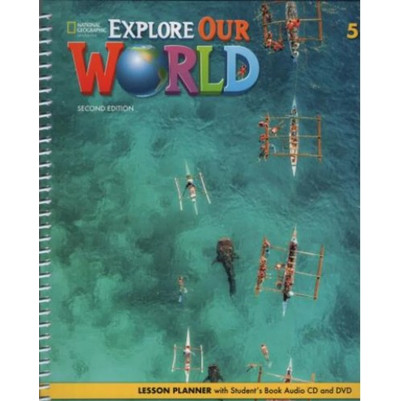 Explore Our World 5: Lesson Planner with Student's Book Audio CD and ...