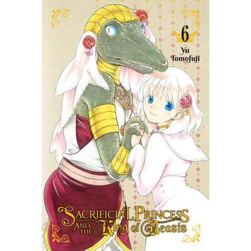 Sacrificial Princess and the King of Beasts, Vol. 6 | BestPrice.gr
