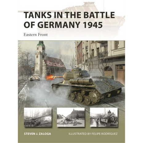 Tanks in the Battle of Germany 1945 - Steven J. Zaloga | BestPrice.gr