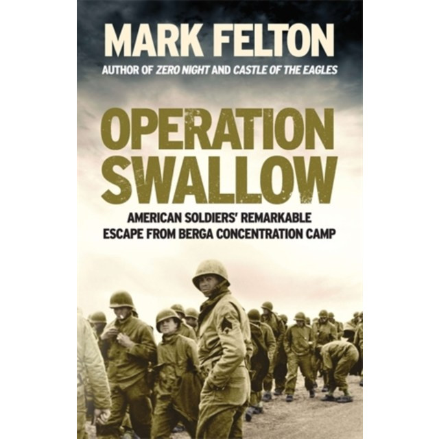 Operation Swallow: American Soldiers' Remarkable Escape From Berga ...