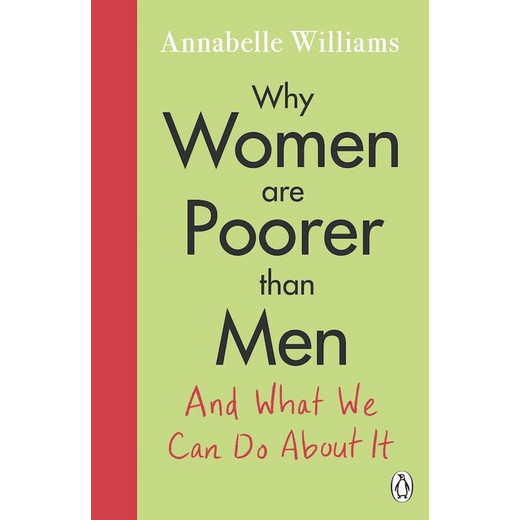 Why Women Are Poorer Than Men and What We Can Do About It - Annabelle ...