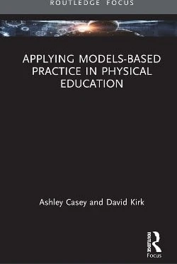 Applying Models-based Practice in Physical Education - David Kirk ...