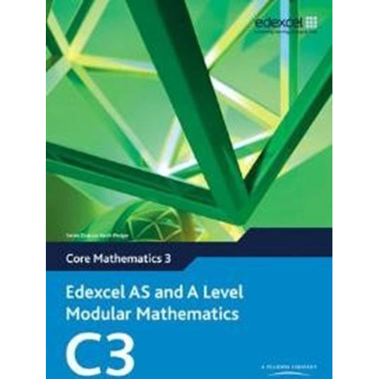 Edexcel AS and A Level Modular Mathematics Core Mathematics 3 C3 | BestPrice.gr