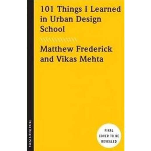 101 Things I Learned in Urban Design School - Matthew Frederick ...