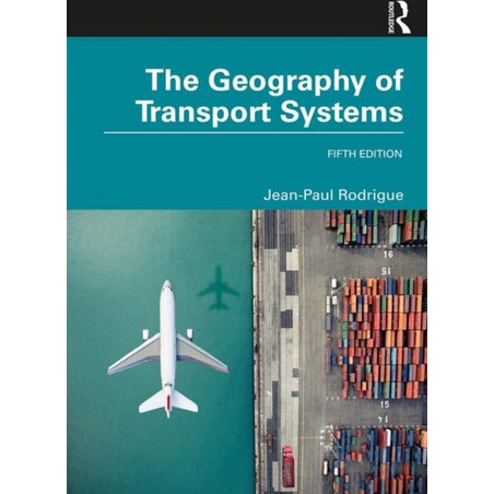 The Geography of Transport Systems - Jean-Paul Rodrigue | BestPrice.gr
