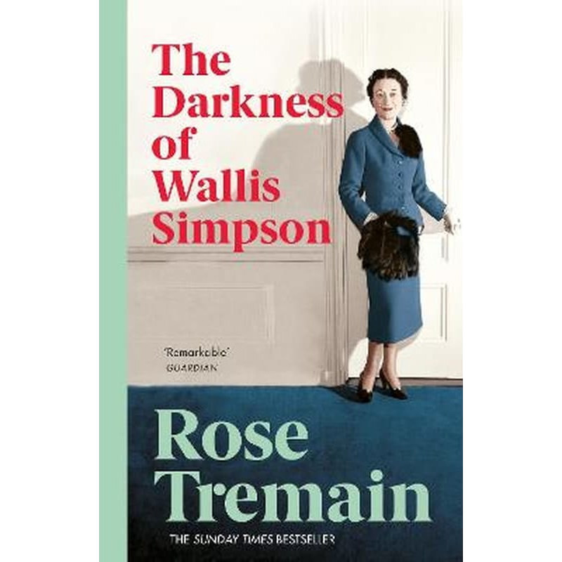 The Darkness of Wallis Simpson - Rose Tremain | BestPrice.gr