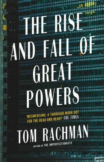 The Rise and Fall of Great Powers - Tom Rachman | BestPrice.gr
