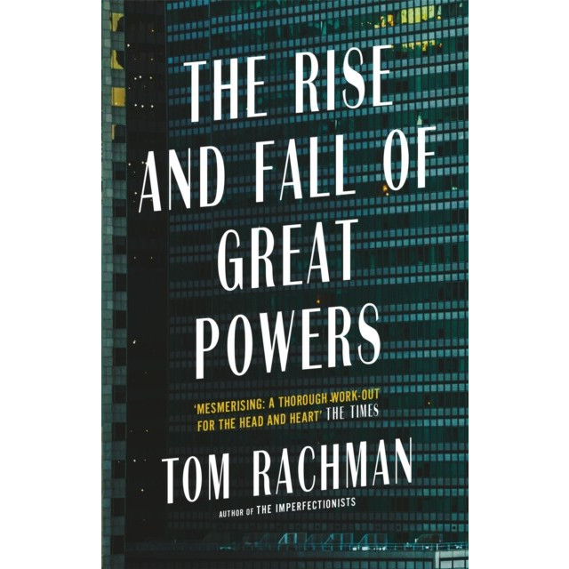 The Rise and Fall of Great Powers - Tom Rachman | BestPrice.gr