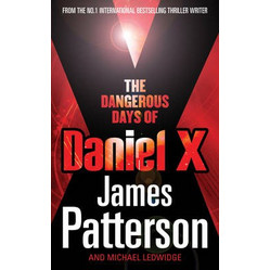 Daniel X 1: The Dangerous Days of Daniel X - Michael Ledwidge, James ...