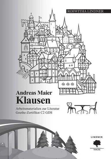 Klausen / Andreas Maier,Arbeitsmaterialien(Ανάλυση) Literatur 2017 zum Goethe-Zertifikat C2 ...