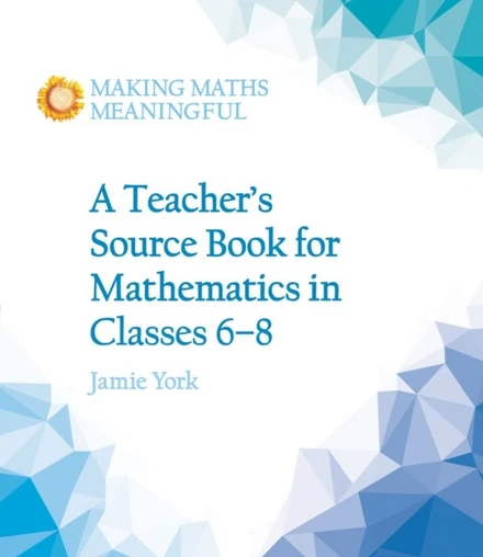 A Teacher's Source Book for Mathematics in Classes 6 to 8 | BestPrice.gr