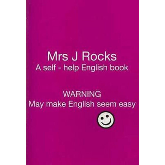 Mrs J Rocks: A Self-help English Book: Warning May Make English Seem ...
