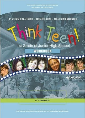 Think Teen! 1st Grade of Junior High School: Workbook: Αρχάριοι Α ...