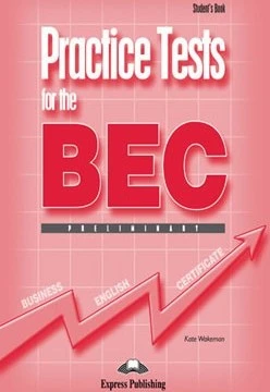 Practice Tests for the BEC Preliminary: Student's Book - Kate Wakeman ...