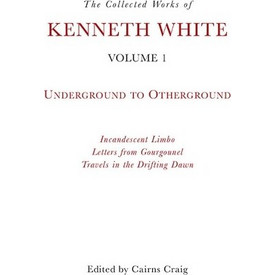 Collected Works of Kenneth White: Volume 1 | BestPrice.gr
