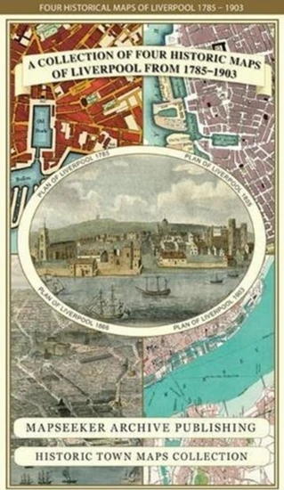Liverpool 1785-1903 - Fold up Map that includes Charles Eyes detailed ...