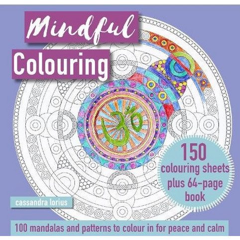 Mindful Colouring: 100 Mandalas and Patterns to Colour in for Peace and ...