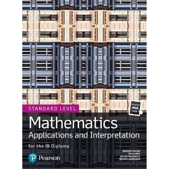 Mathematics Applications and Interpretation for the IB Diploma Standard ...