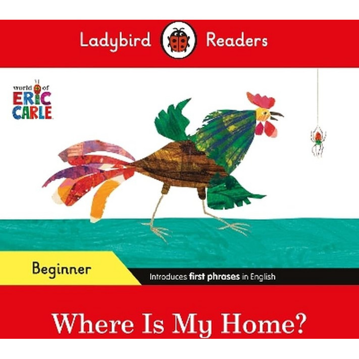 Ladybird Readers Beginner Level - Eric Carle - Where Is My Home? - Eric ...