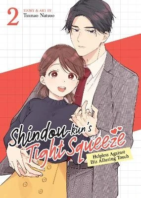 Shindou-kun's Tight Squeeze: Helpless Against His Alluring Touch Vol. 2 ...