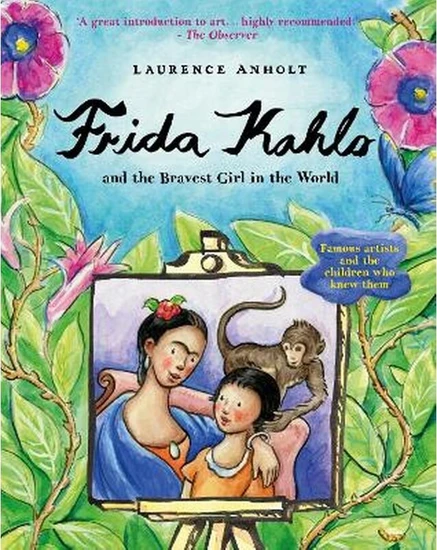 Frida Kahlo - Laurence Anholt | BestPrice.gr