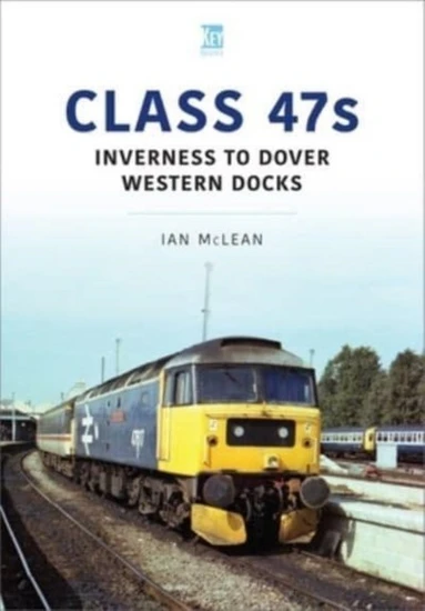 Class 47s: Inverness to Dover Western Docks, 1985-86 | BestPrice.gr