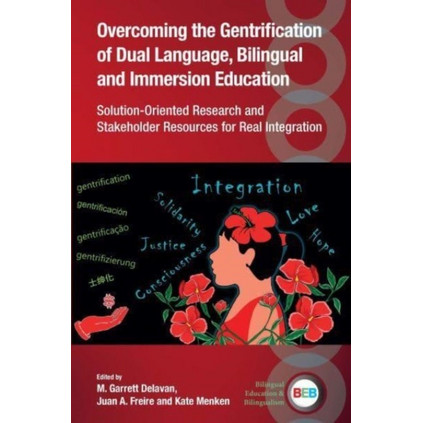 Overcoming the Gentrification of Dual Language, Bilingual and Immersion ...
