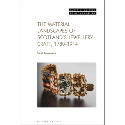 Material Landscapes of Scotland's Jewellery Craft, 1780-1914 | BestPrice.gr