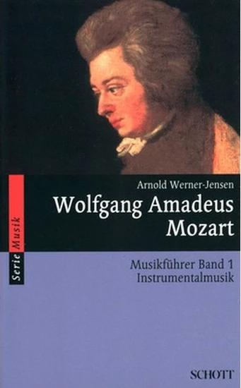 Wolfgang Amadeus Mozart: Musikführer - Band 1: Instrumentalmusik ...