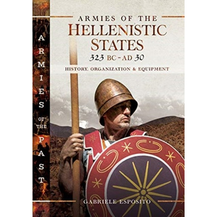 Armies of the Hellenistic States 323 BC to AD 30 | BestPrice.gr